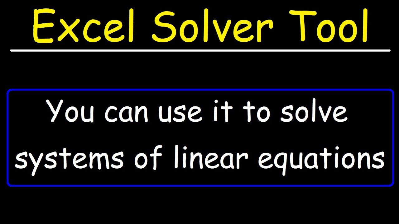 How To Use The Solver Tool In Excel To Solve Systems of Linear Equations In Algebra