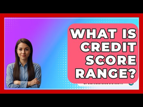 What Is Credit Score Range? - CreditGuide360.com