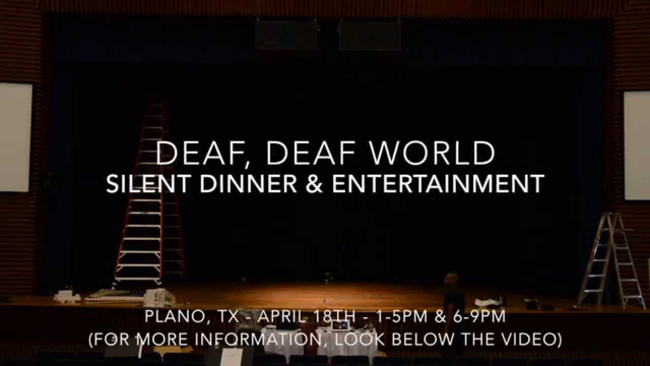 Deaf, Deaf World... Silent Dinner & Entertainment in Plano, Texas!