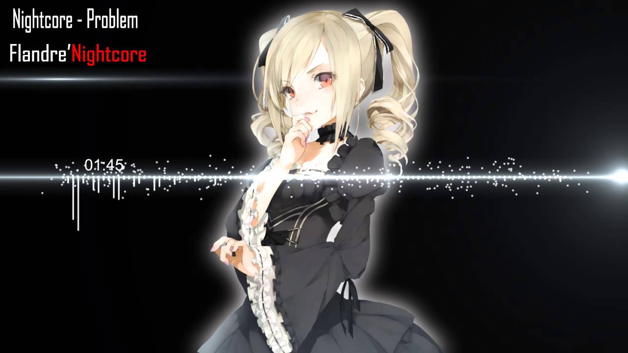 Nightcore - Problem (The Monster Remix)