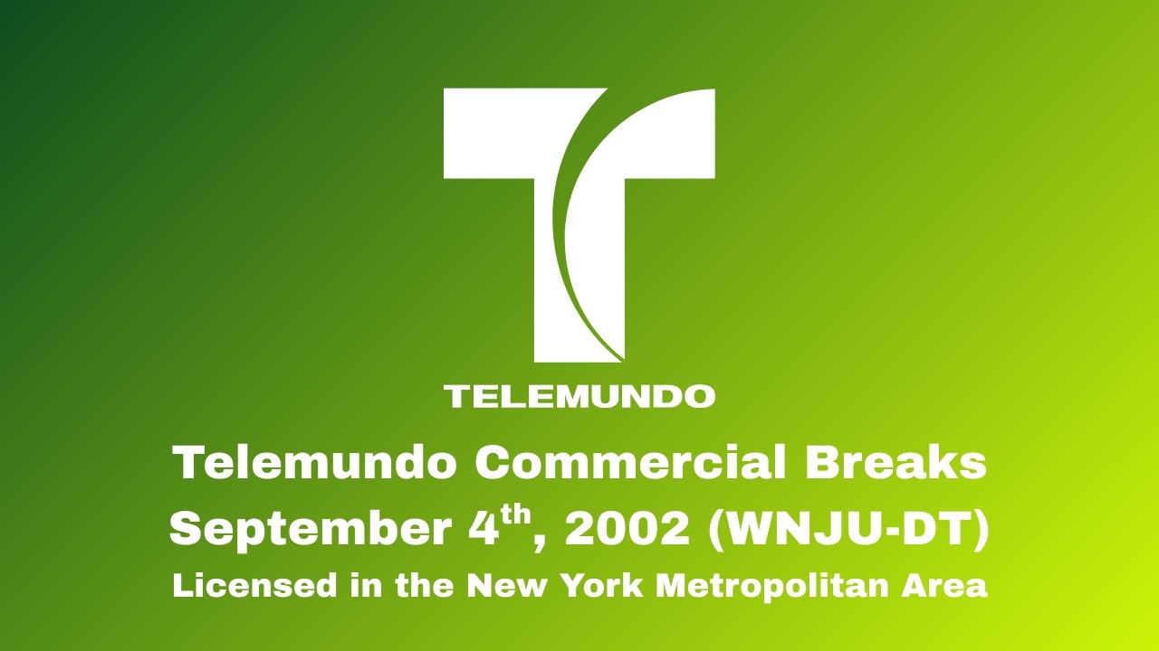 Telemundo Commercial Breaks (September 4th, 2002, WNJU-DT)