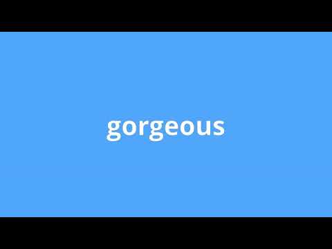 what is the meaning of gorgeous