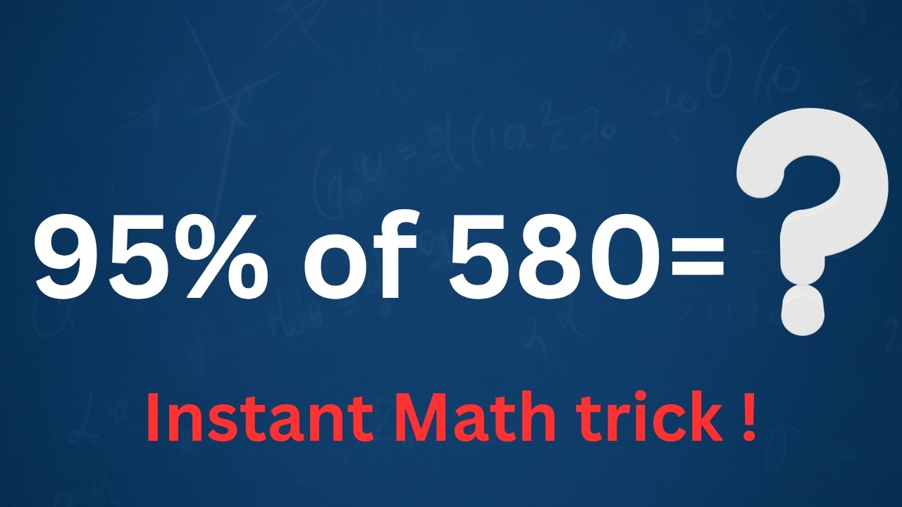 95% of 580 (Ninety five percent of 580)