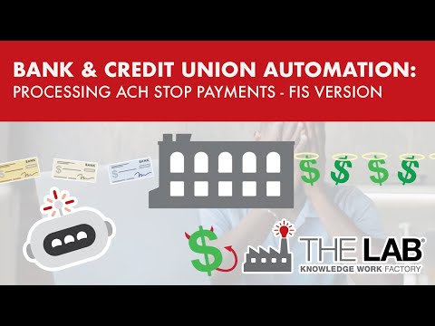 FIS ACH Stop Payment Automation: Banking & Credit Union Robotic Process Automation