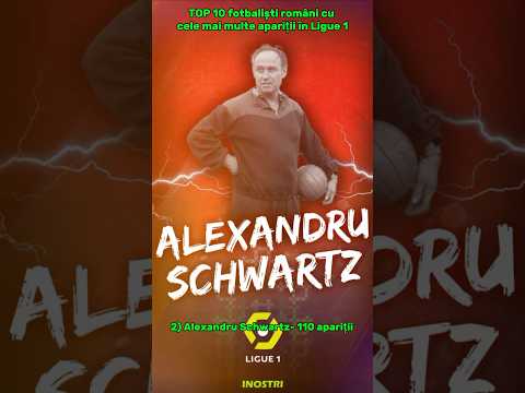 2. Alexandru Schwartz - 110 meciuri | Top 10 fotbalisti romani cu cele mai multe meciuri in Ligue 1.