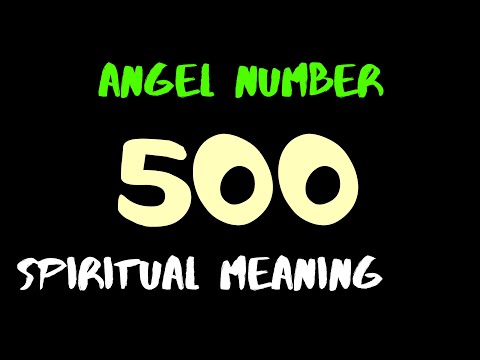 ✅ Angel Number 500 | Spiritual Meaning of Master Number 500 in Numerology | What does 500 Mean