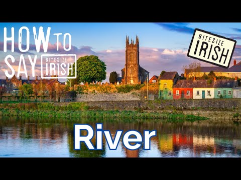 How to say River in Irish.