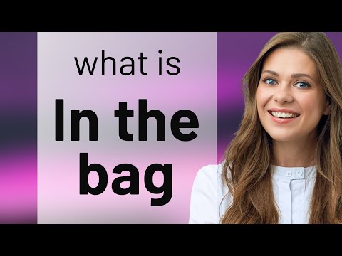 Unlocking Idioms: The Meaning of "In the Bag"
