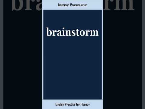 brainstorm, How to Say or Pronounce BRAINSTORM in American, British English, Pronunciation