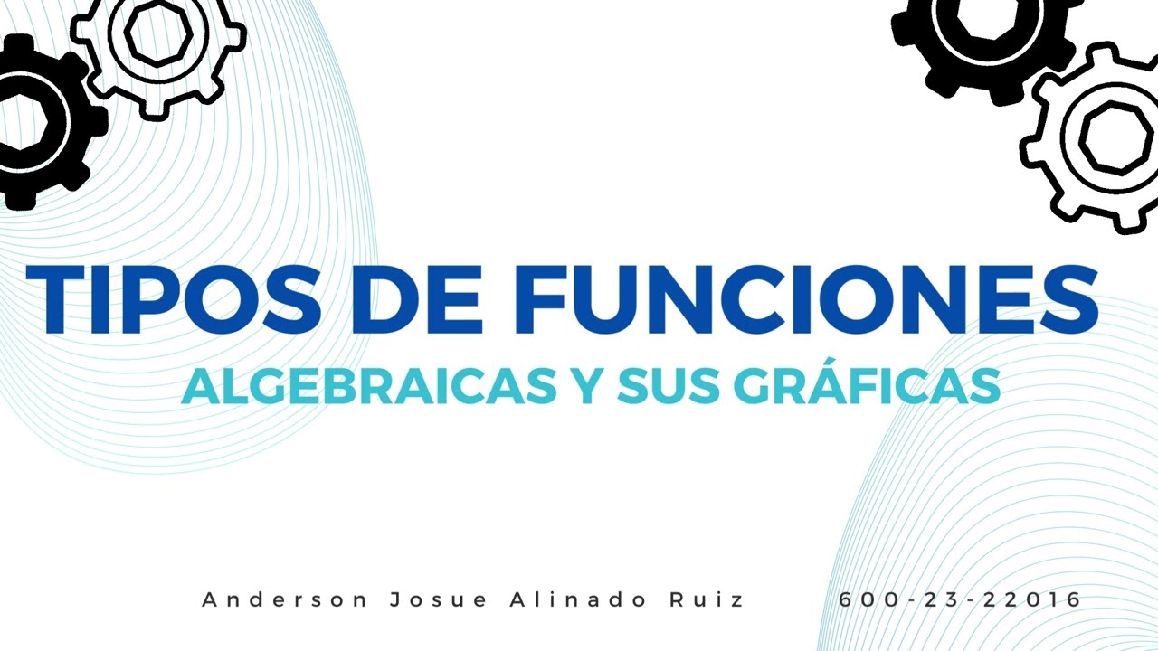 TIPOS DE FUNCIONES ALGEBRAICAS Y SUS GRAFICAS