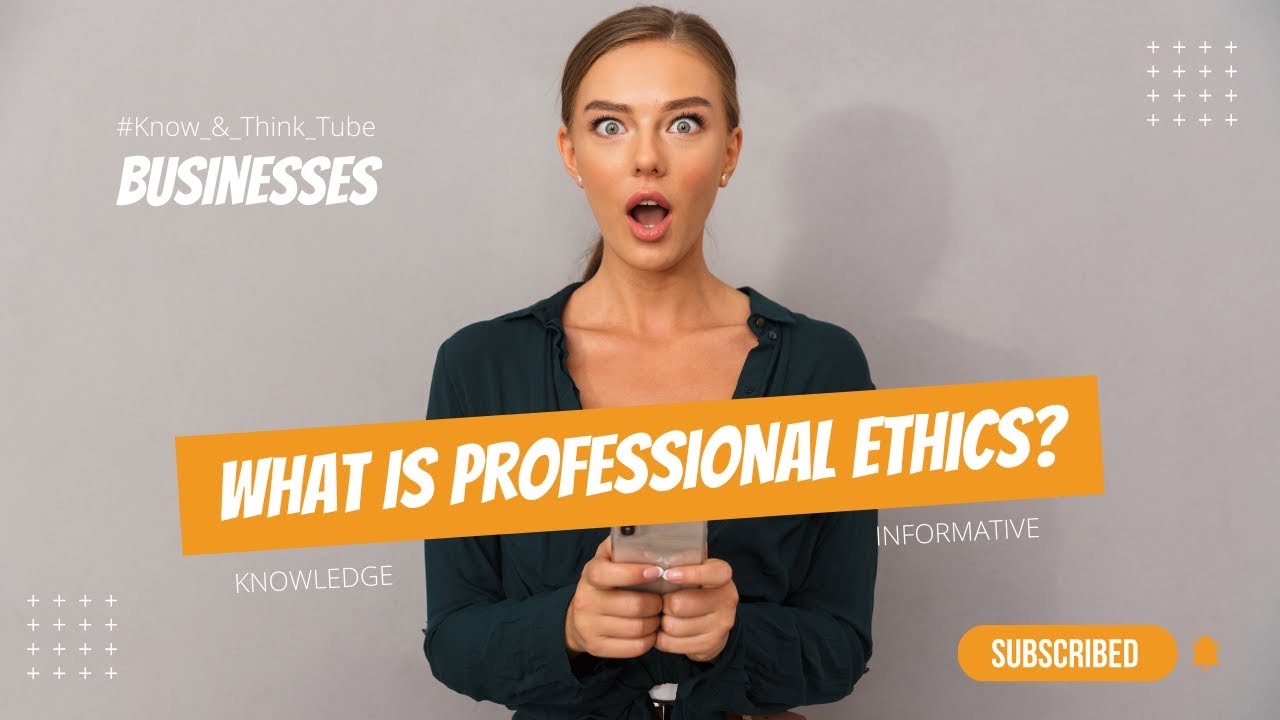 Human Values & Professional Ethics 👌 What is professional ethics, function, types & characteristics