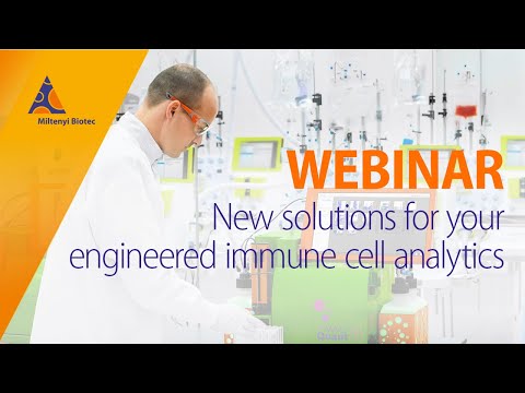 New solutions for your engineered immune cell analytics [WEBINAR]