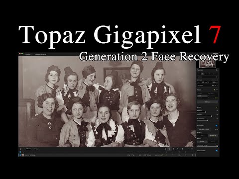TOPAZ GIGAPIXEL 7 (Now With Generation 2 Face Recovery) New Update Version 7.4 (FIRST LOOK)