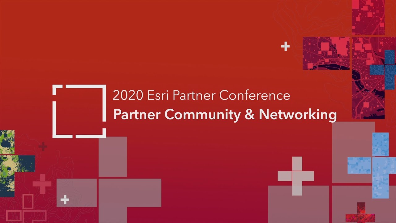 2020 Esri Partner Conference - Partner Community & Networking