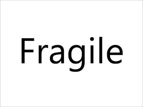 How to Pronounce Fragile