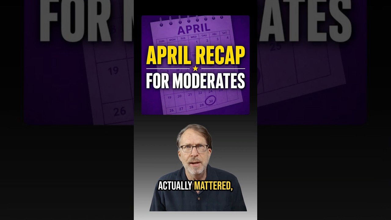 4 Political Stories Moderates Should Know – April