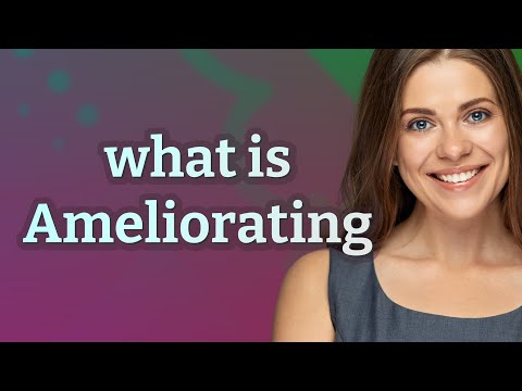 Ameliorating | meaning of Ameliorating