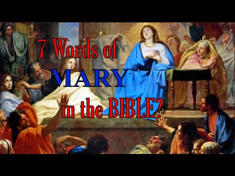 7 Words of Mary as recorded in the New Testament Holy Scripture texts!