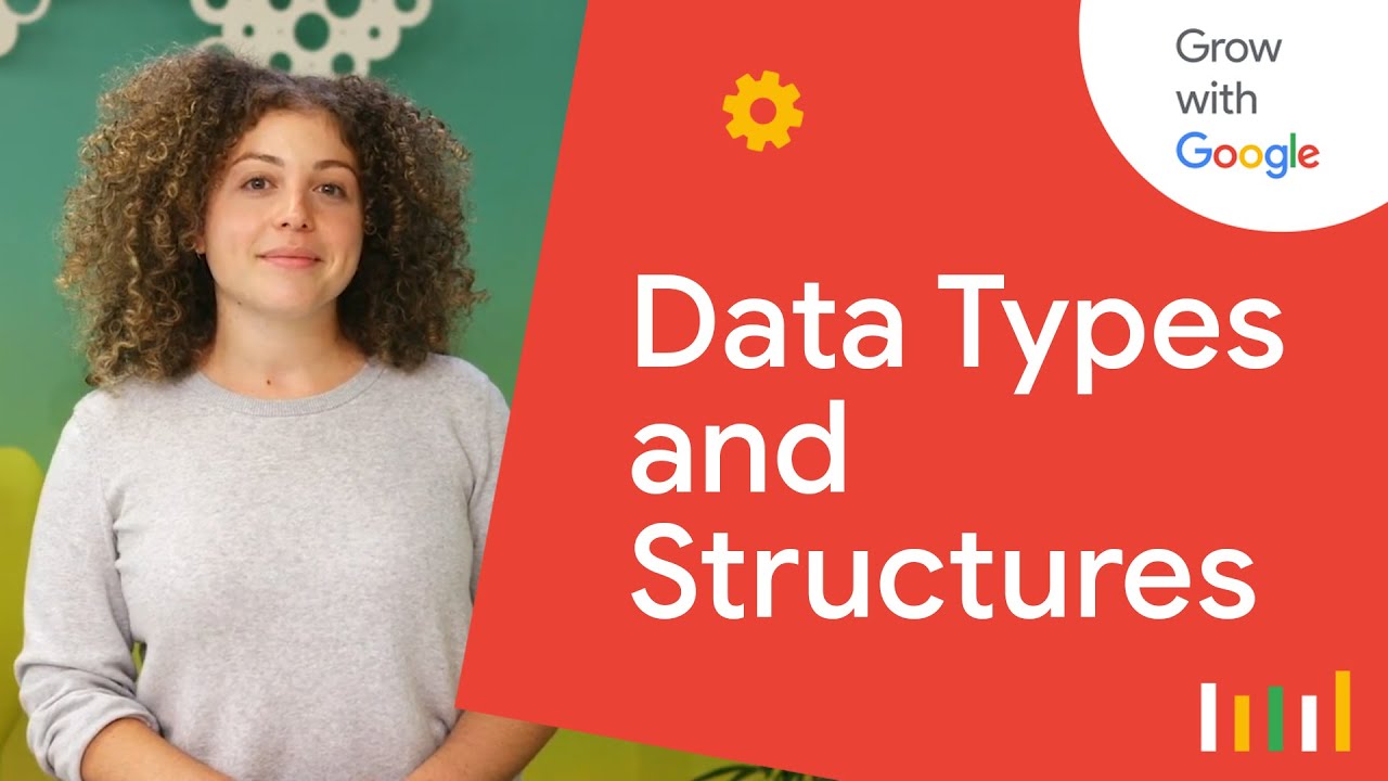 Understanding Data Types and Structures | Google Data Analytics Certificate