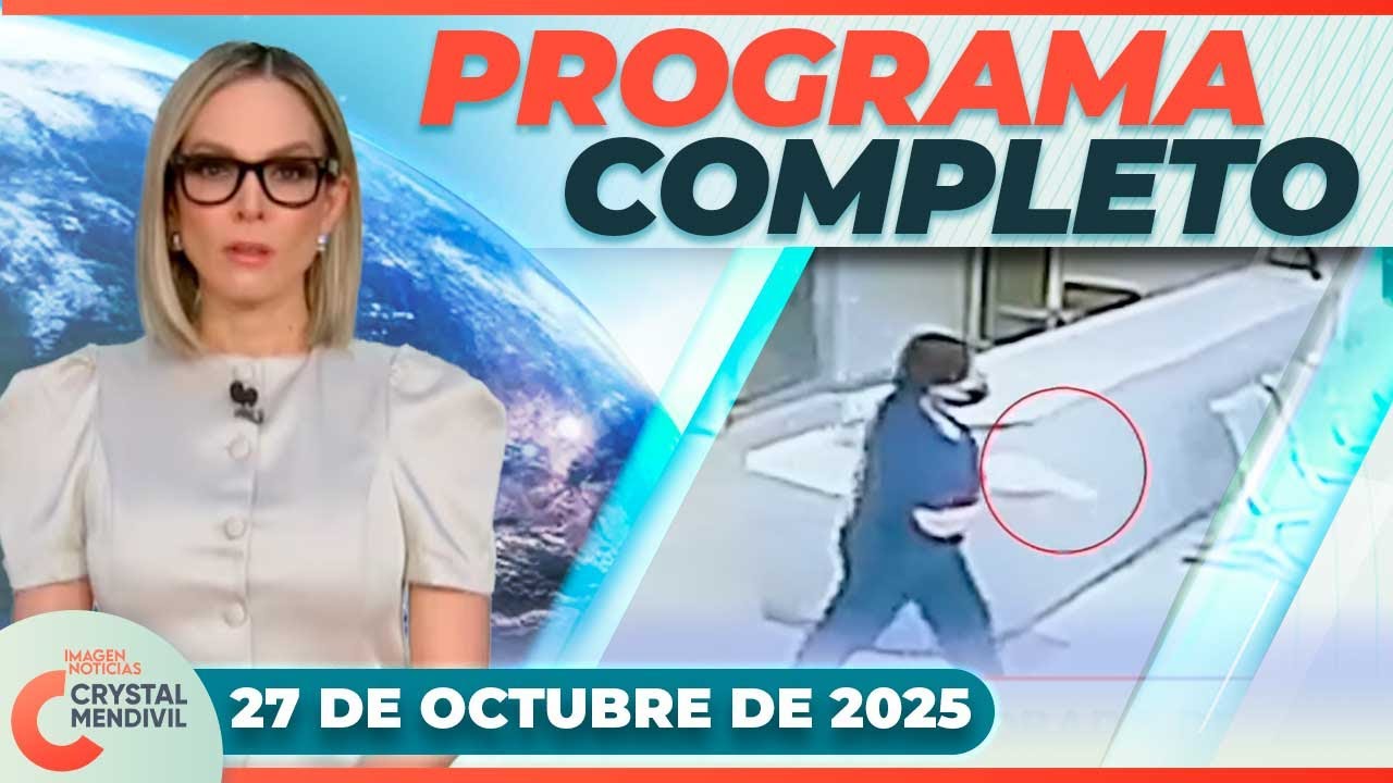 Noticias con Crystal Mendivil | Programa completo 27 de octubre de 2025