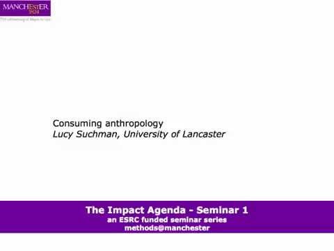 NCRM Video: Consuming Anthropology by Lucy Suchman