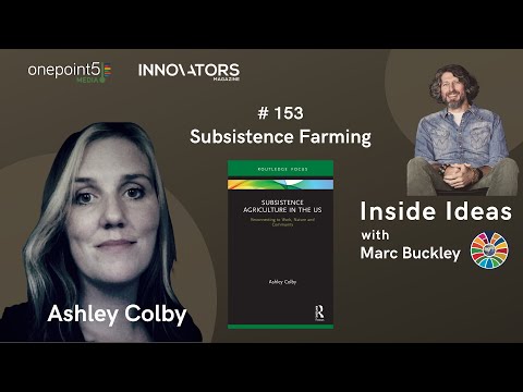 Subsistence Farming with Ashley Colby
