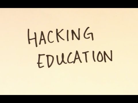 Hacking Education for the Better [VIDEO 9:42] – Actualization