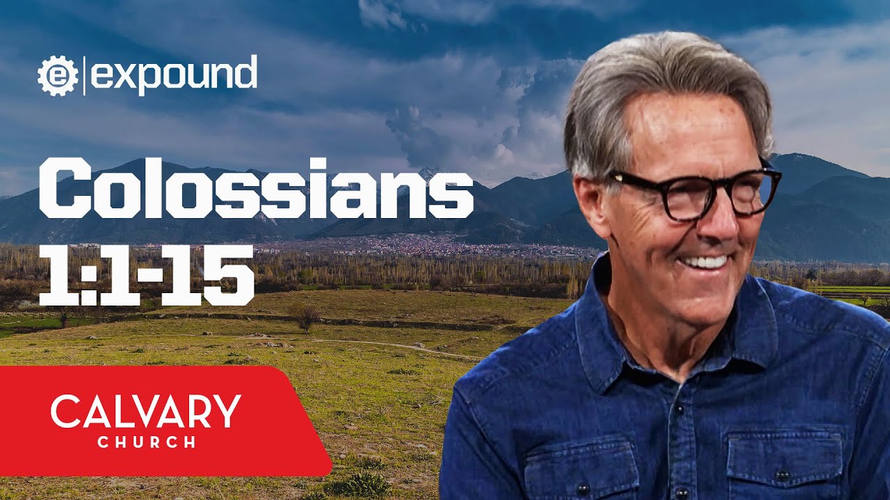Colossians 1:1-15 - Skip Heitzig