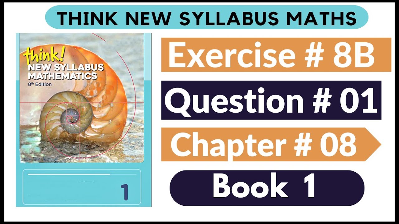 Exercise 8b Question no 01 Think New Syllabus Mathematics 8th Edition Solutions | Book 1 | D1 Ch#8