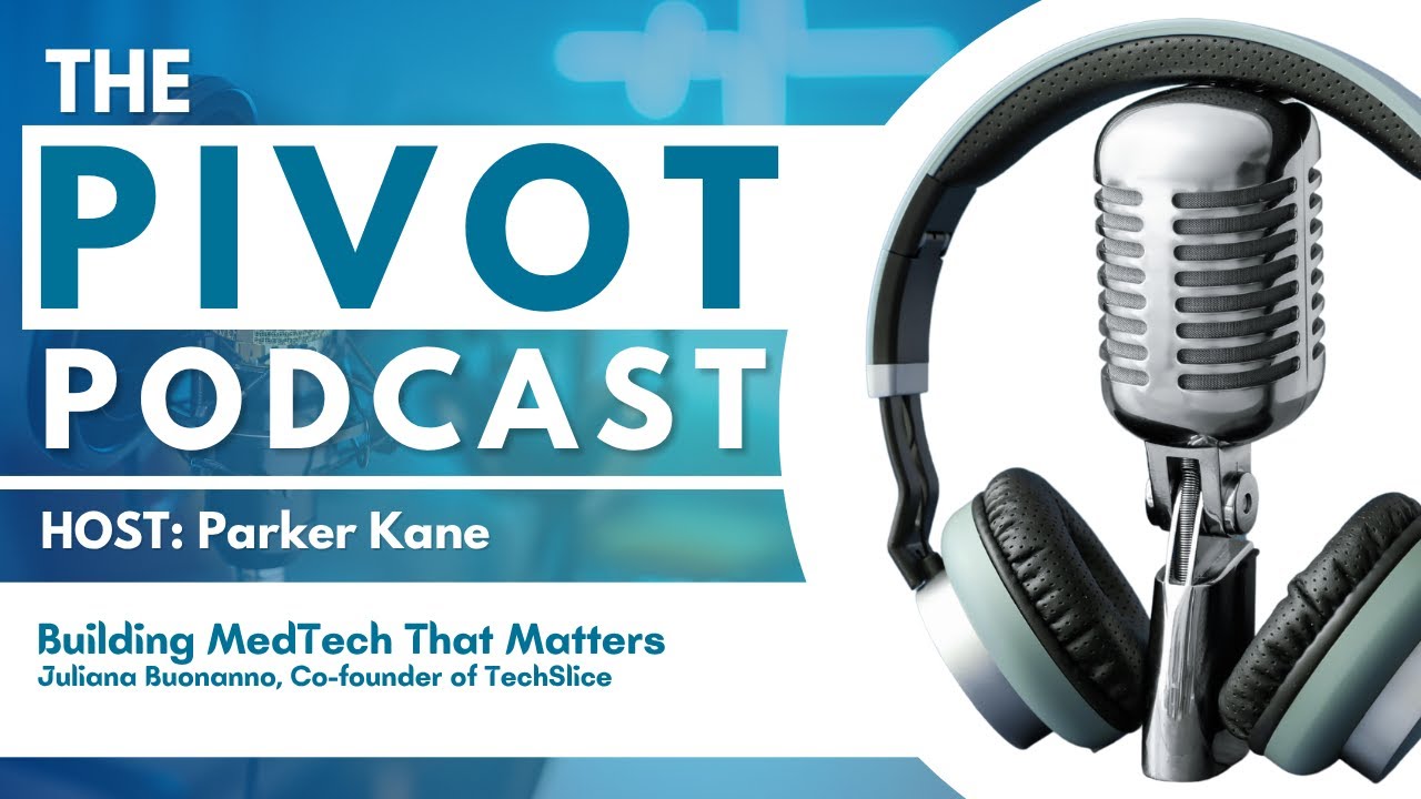 Building MedTech That Matters - Juliana Buonanno, Co-Founder of TechSlice