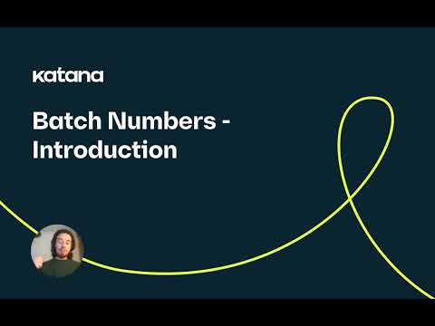 Batch Numbers: Introduction (Episode 80) | Katana Cloud Inventory