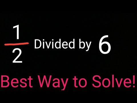 Dividing Fractions:1/2 Divided by 6 ||What Is 1/2 Divided by 6?
