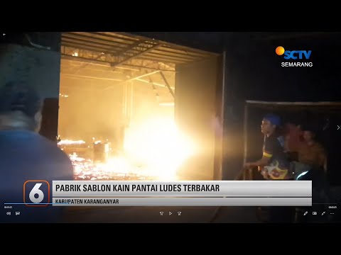 Pabrik Sablon Kain Pantai Ludes Terbakar | Liputan 6 Smarang - 27/1/2022 (Part 1/2)