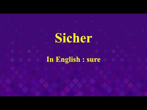 Learn how to pronounce Sicher in German or what is the German of sure
