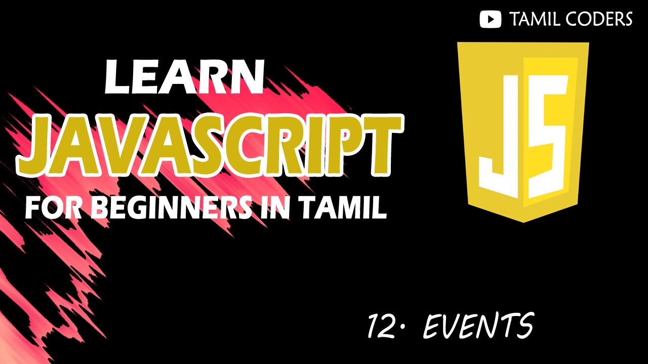 EVENTS  IN JAVASCRIPT | PART 12 | JAVASCRIPT TUTORIAL | TAMIL CODERS