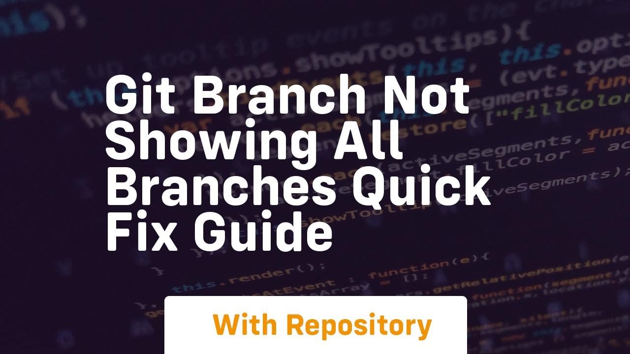git branch not showing all branches quick fix guide