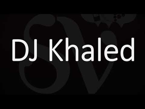 How to Pronounce DJ Khaled? (CORRECTLY)