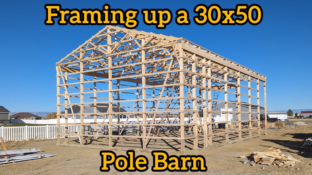 Framing up a 30x50x16 Pole Barn