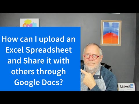 How do I upload an Excel Spreadsheet and share it through Google Docs?