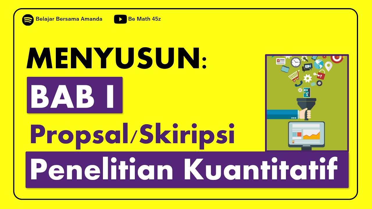 Menyusun BAB 1 Proposal dan Skripsi Penelitian Kuantitatif