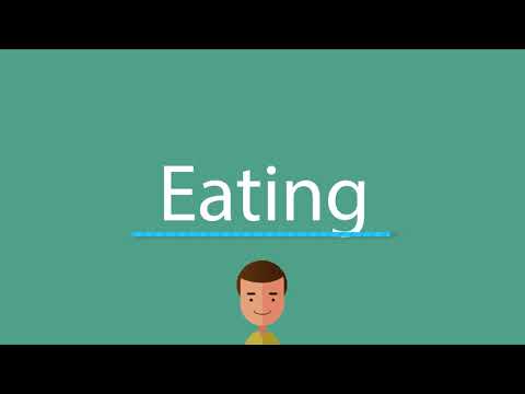 How to pronounce Eating