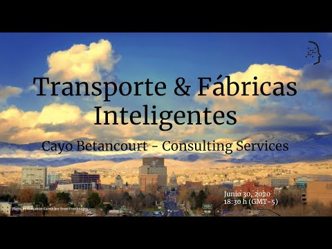 Transporte y Fábricas Inteligentes (Conceptos de Smart City hacia el futuro)