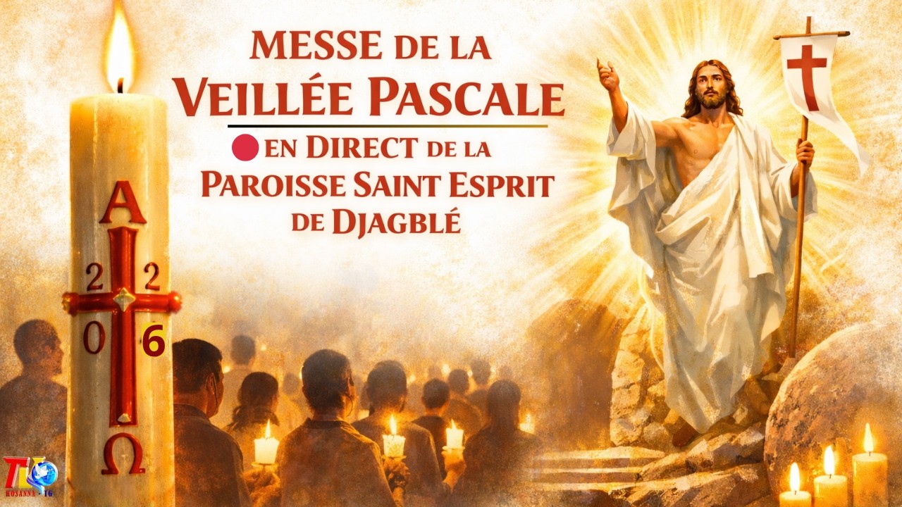 🔴EN DIRECT | Messe de la  Virgile Pascale  | Paroisse St Esprit de Djagblé