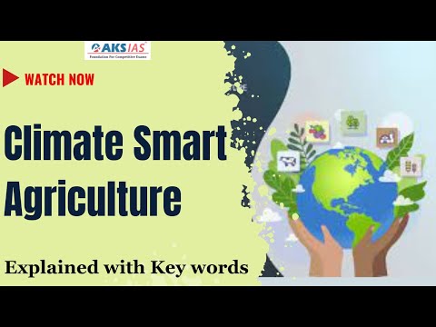 Climate Smart Agriculture Explained with Key words |UPSC|Civils|AKS IAS