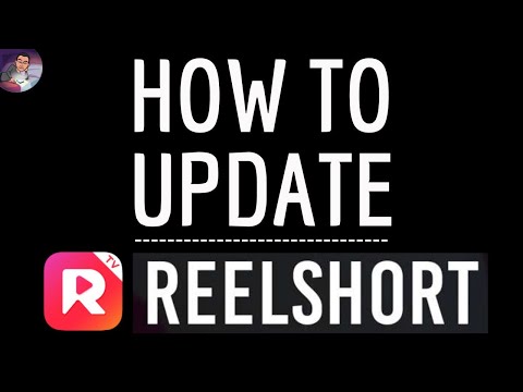 REELSHORT UPDATE App, how to update ReelShort application ( movies ) and DOWNLOAD the NEW Version