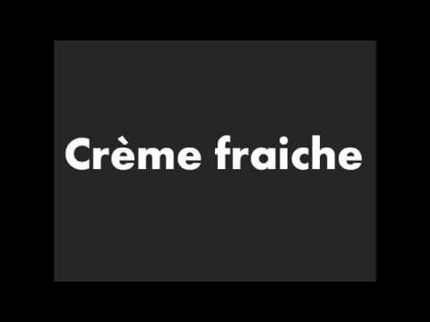 How to Pronounce Creme Fraiche