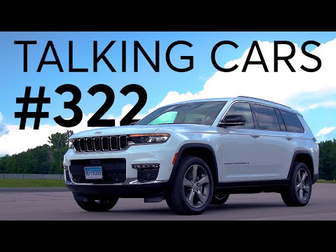 2021 Jeep Grand Cherokee First Impressions; 2023 Nissan Z Preview | Talking Cars #322