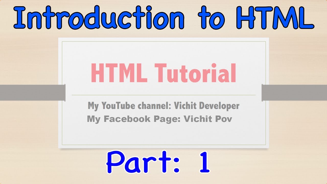 Html Tutorial - Introduction html [Part 1] (Khmer version).