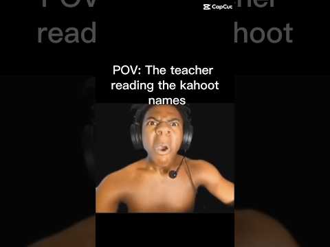 POV: The teacher reading the Kahoot names! #funny #memes