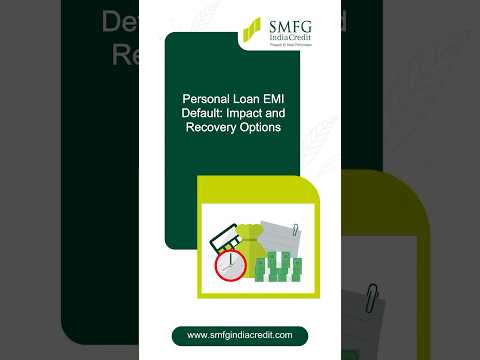 Personal Loan EMI Default: Impact and Recovery Options | SMFG India Credit